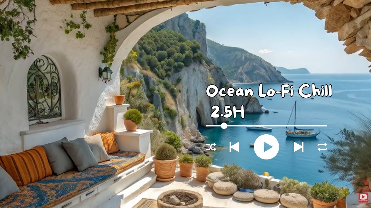 Lo-Fi Ocean View 🌊 2.5H Chill Beats for Study, Focus & Relaxation - YouTube
