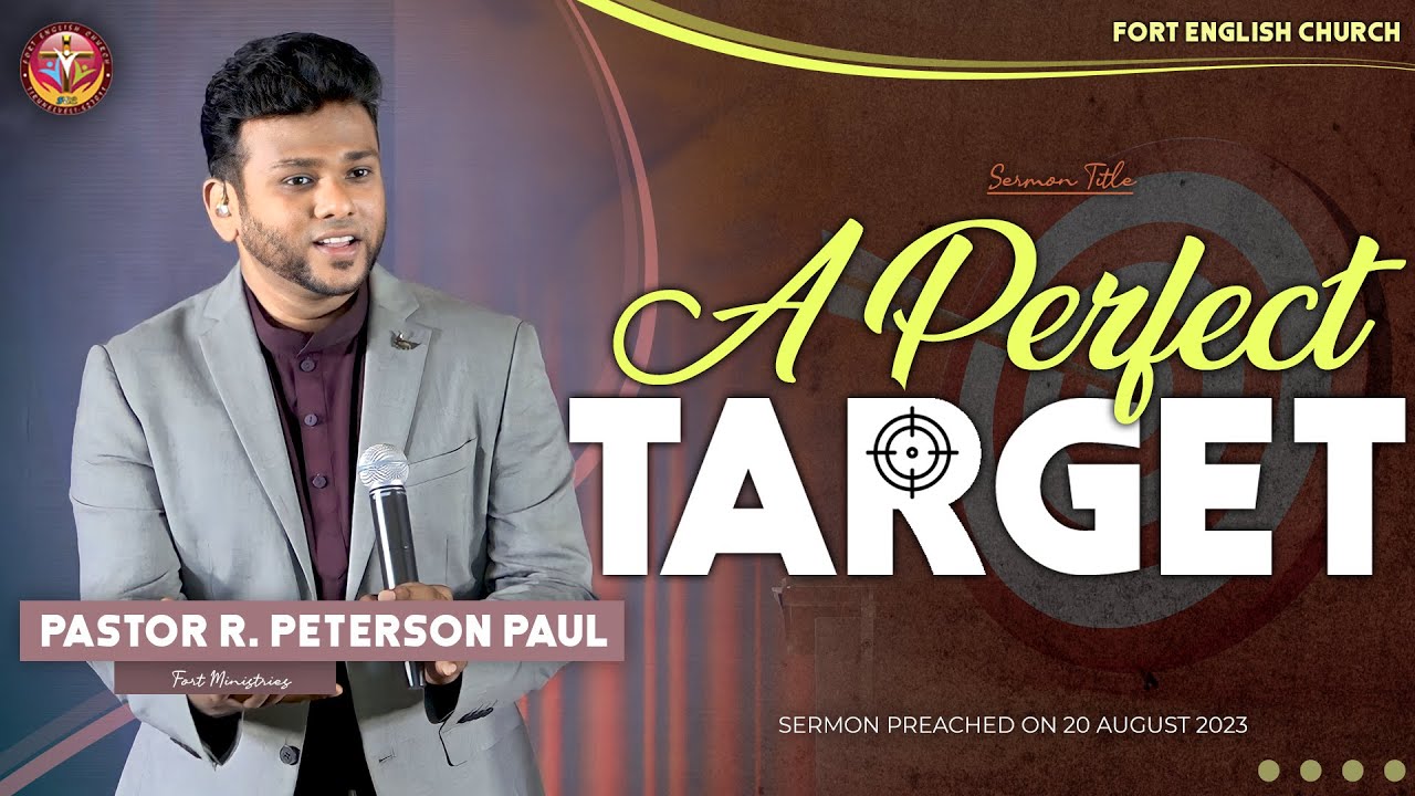 A Perfect Target - English Sermon by Pastor. Peterson Paul | Fort ...