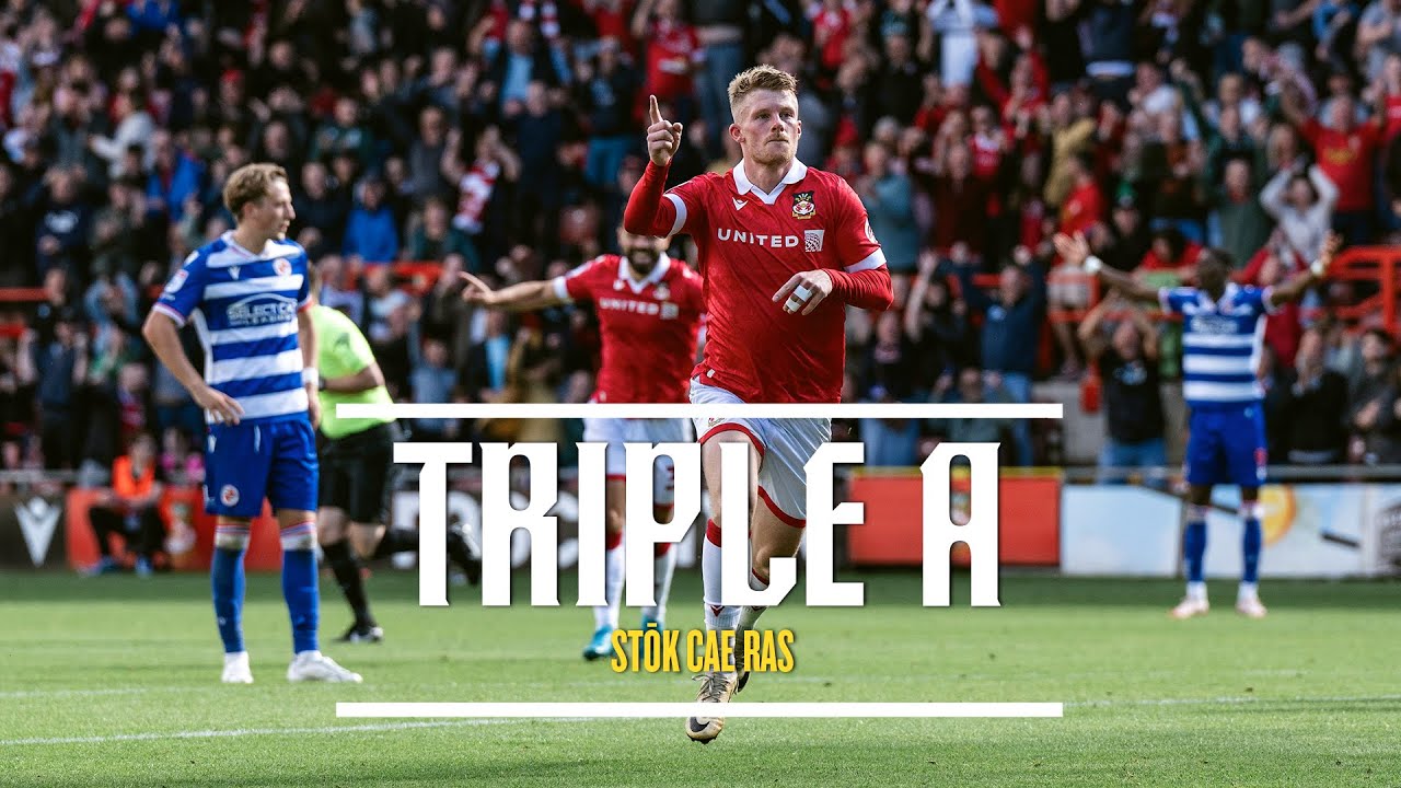 TRIPLE A | Wrexham AFC vs Reading - YouTube