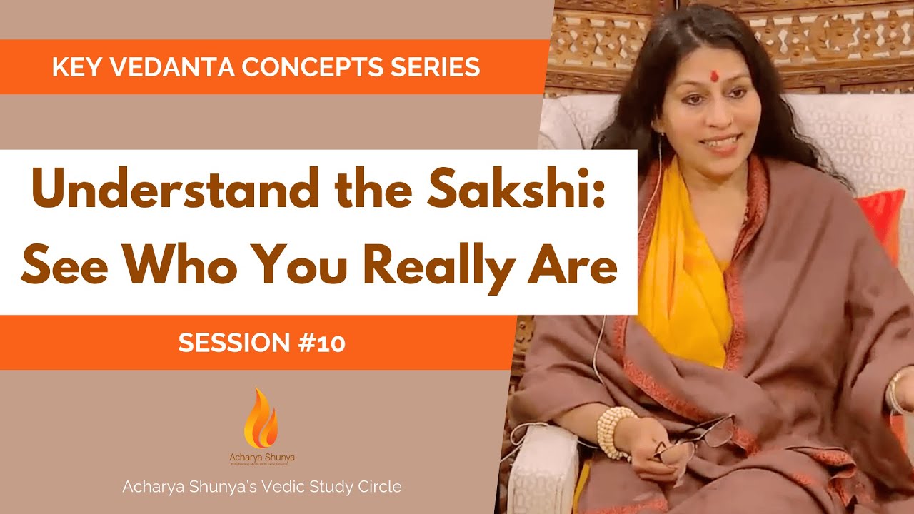 The Sakshi: See Who You Really Are & Find Inner Peace | Key Vedanta ...