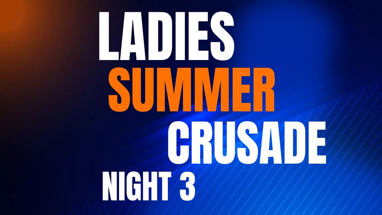 Ladies Summer Crusade 2023 | Night 3 - Allison AFBCI - YouTube