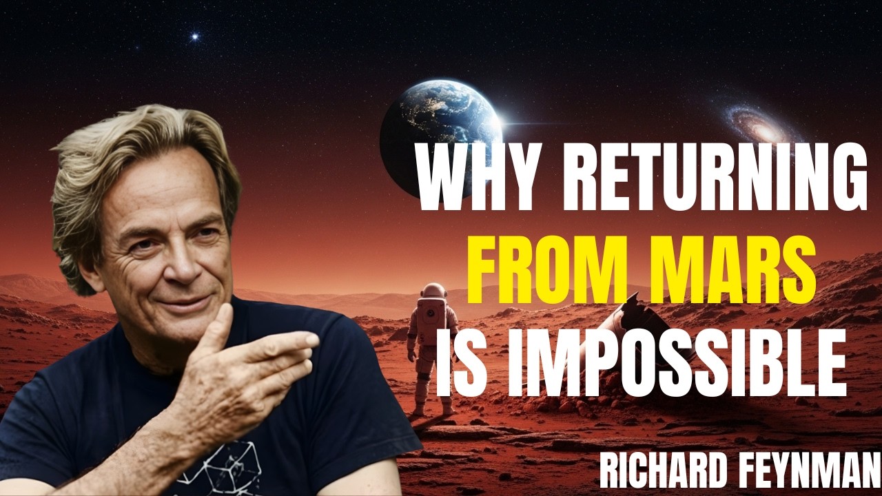 Why Returning From Mars ls Impossible Richard Feynman's Warning ...