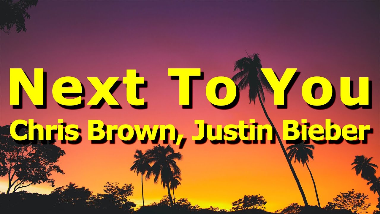 Next To You - Chris Brown ft. Justin Bieber (Lyric Video) - YouTube