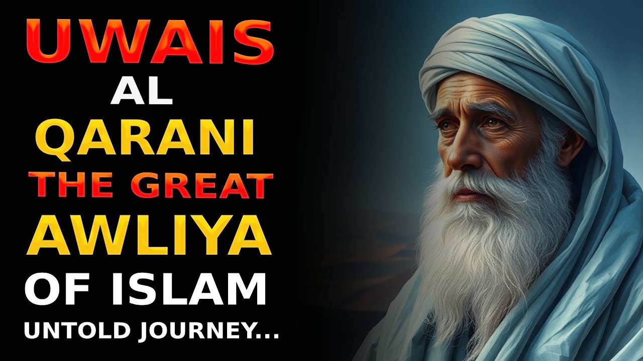 HOW UWAIS AL-QARANI BECAME FIRST AWLIYA: HIS SECRET LIFE STORY! - YouTube