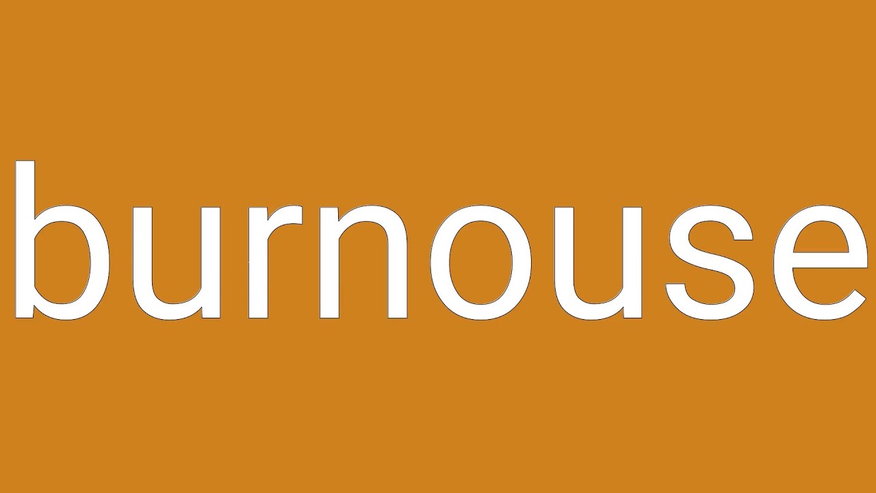 Burnouse Definition & Meaning - YouTube
