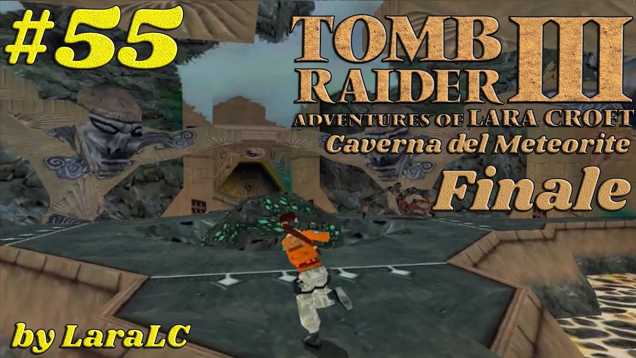 [Tomb Raider 3 Adventures of Lara Croft Walkthrough] - Caverna del ...