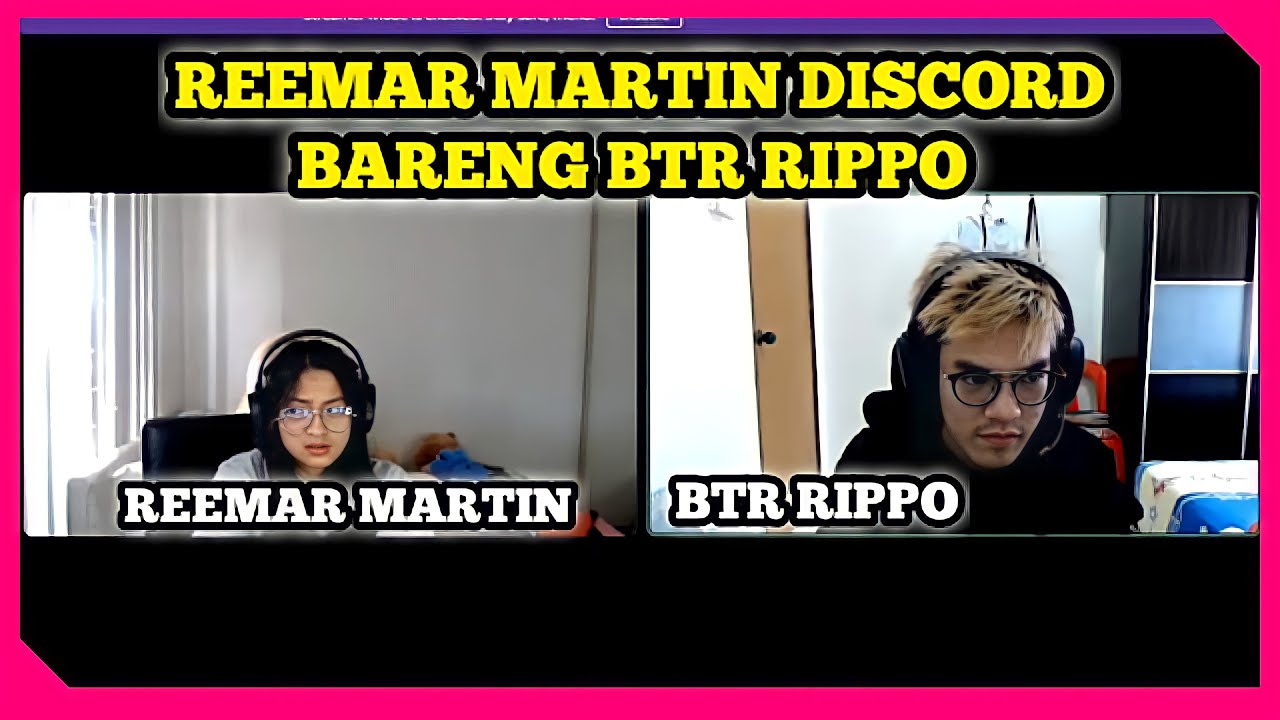 REEMAR MARTIN DISCORD BARENG BTR RIPPO - YouTube