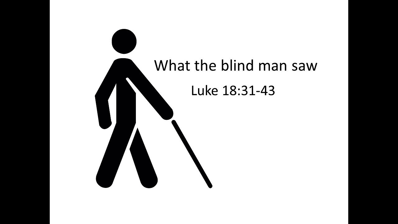 Luke 18 13 43 What the blind man saw ONLINE SERVICE VIDEO - YouTube