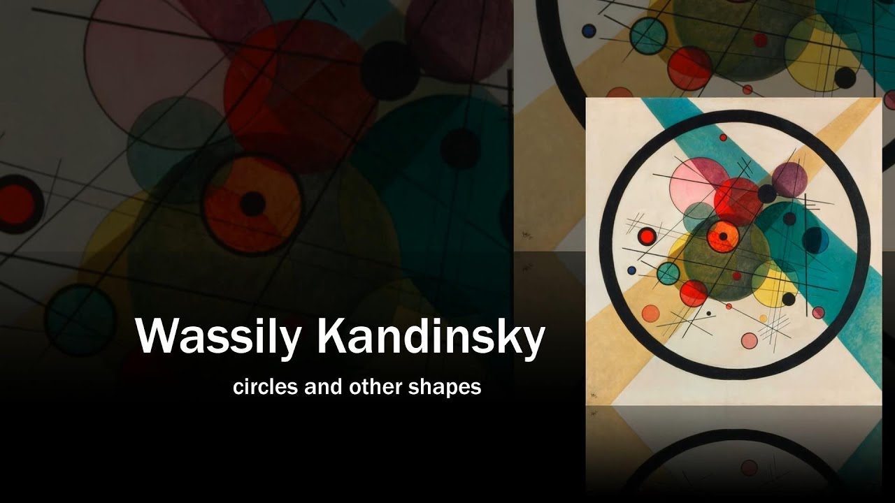 Wassily Kandinsky : circles and other shapes (Fine Arts) - YouTube