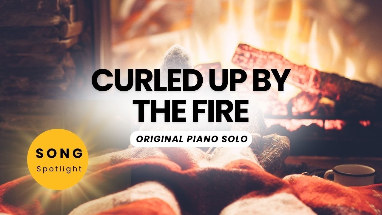 Relax with the SOOTHING "Curled up by the Fire" Piano Solo! - YouTube
