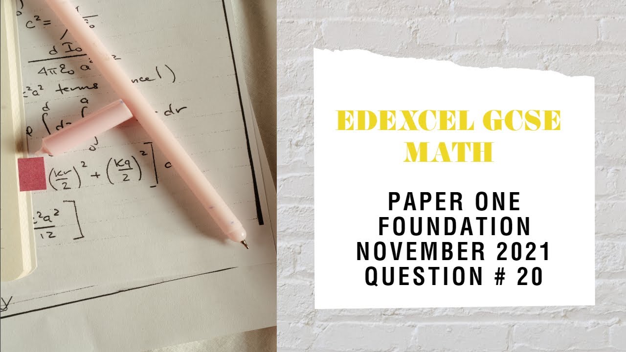 Edexcel GCSE Math Paper 1 Foundation November 2021 Question # 20 - YouTube