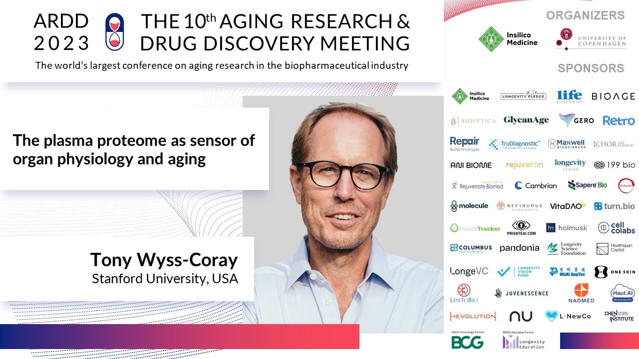 Tony Wyss-Coray at ARDD2023: The plasma proteome as sensor of organ ...