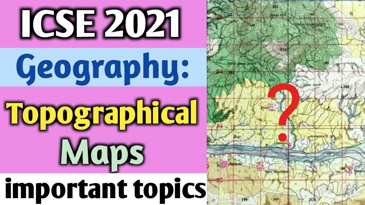 ICSE Geography: Topographical Maps | Important questions asked from ...