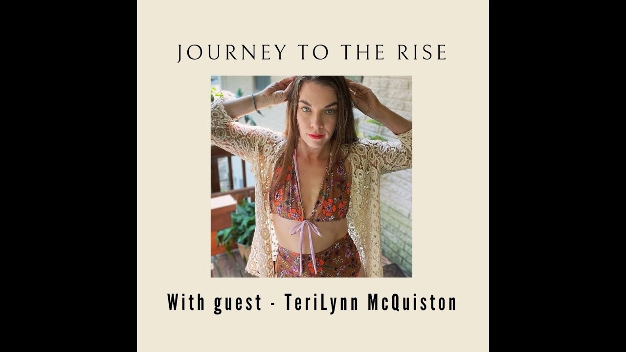Journey to the Rise with TeriLynn McQuiston Episode 48 - YouTube