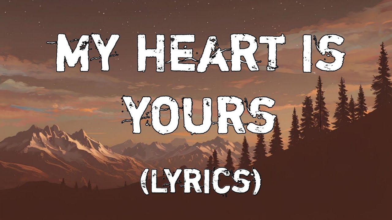 My Heart Is Yours | Love Song - A promise of love, trust, and devotion ...