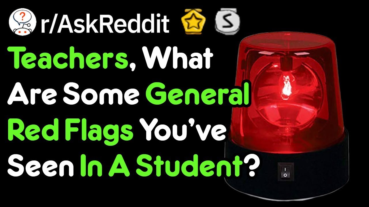 The Biggest Red Flags You've Seen In Students (Teacher Stories r ...