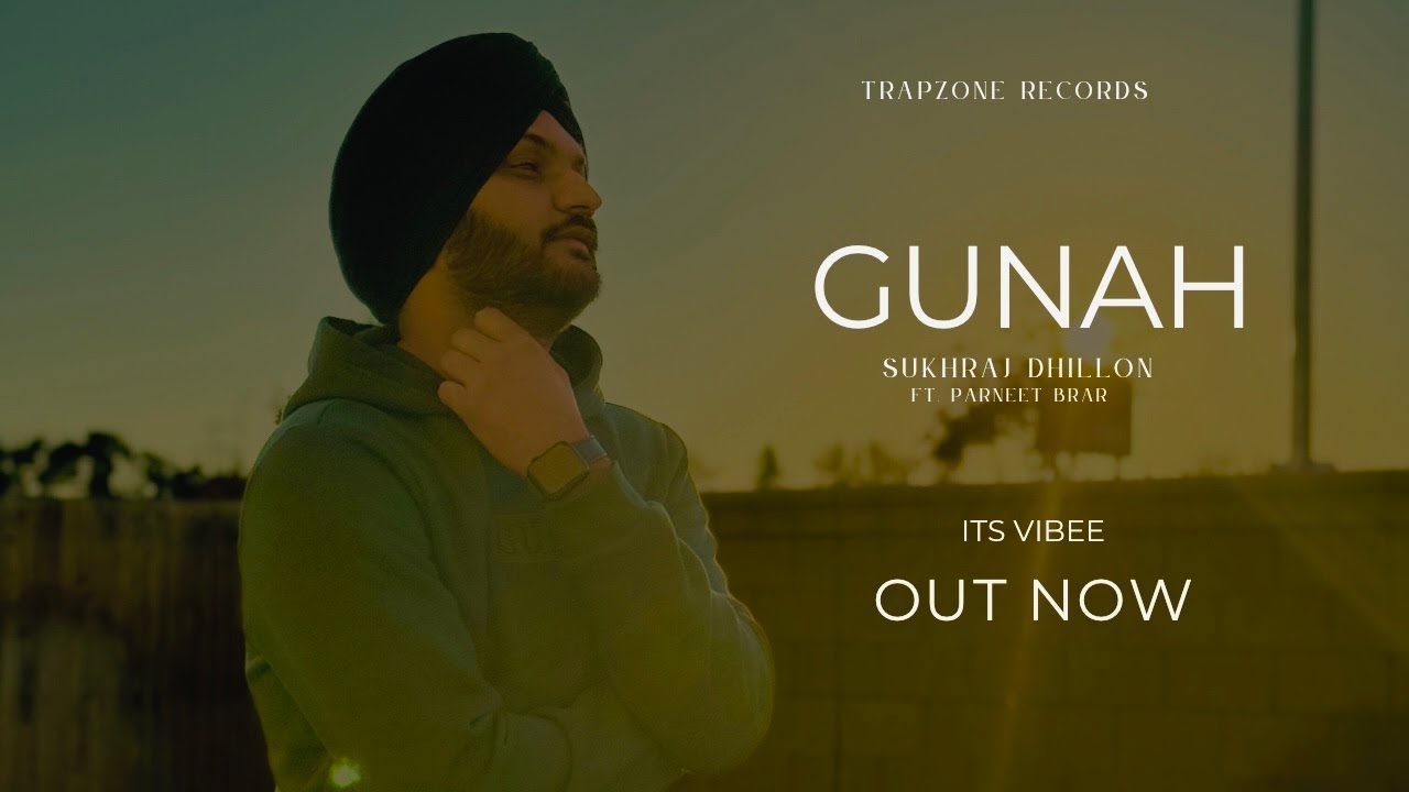 Gunah | Sukhraj Dhillon | Parneet Brar | Vibee | Latest Punjabi Song ...