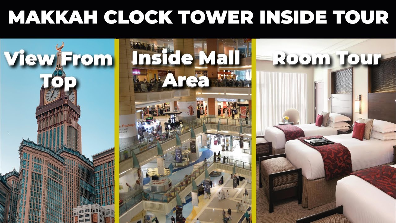 Makkah clock tower complete inside tour | Makkah clock tower top view ...