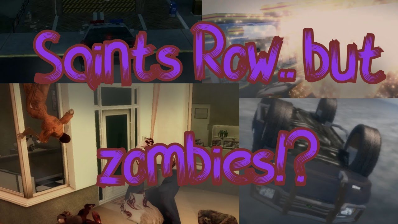 Saints Row 2 but there are Zombies and I am but flesh and bone.. - YouTube
