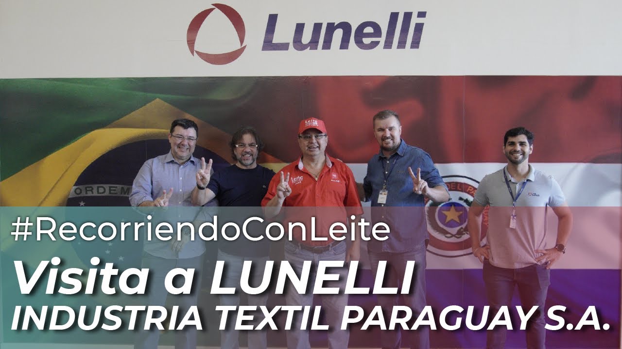 #RecorriendoConLeite Visita a Lunelli Industria Textil Paraguaya S. A ...