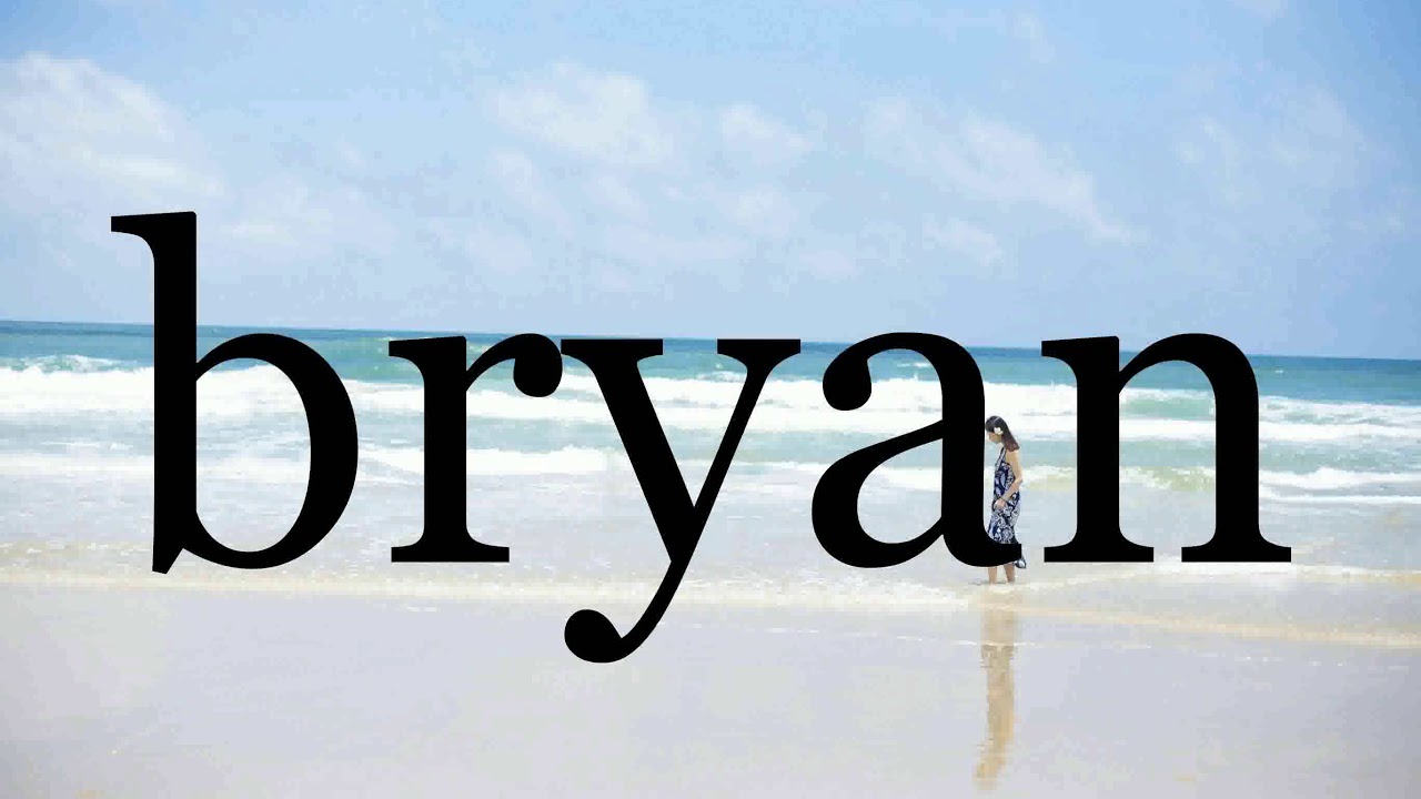 How To Pronounce bryan🌈🌈🌈🌈🌈🌈Pronunciation Of bryan - YouTube
