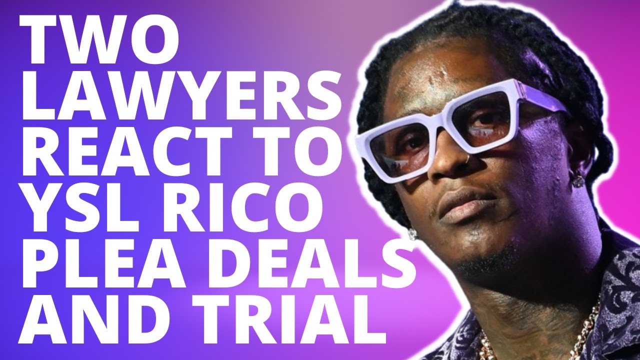 TWO LAWYERS ANALYZE THE YSL RICO PLEA DEALS. DID THEY SNITCH? - YouTube
