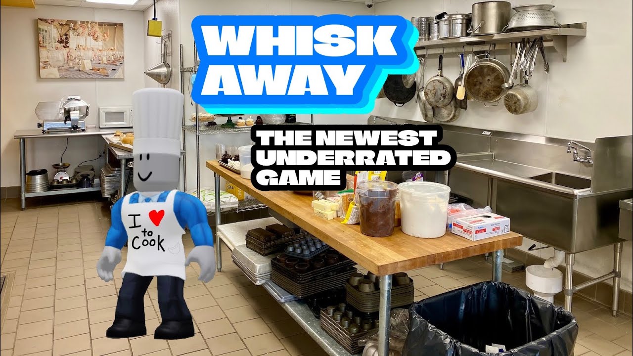 WHISK AWAY: The Next Big Game On Roblox - YouTube