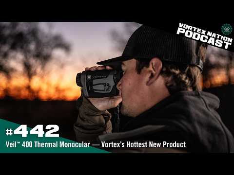 Ep. 442 | Veil™ 400 Thermal Monocular — Vortex’s Hottest New Product