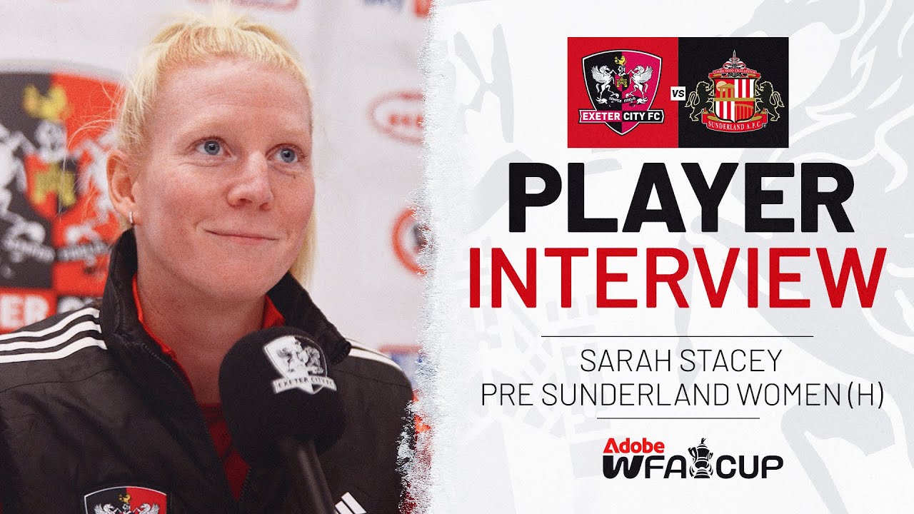 💬 Sarah Stacey pre Sunderland Women (H) | Exeter City Football Club ...