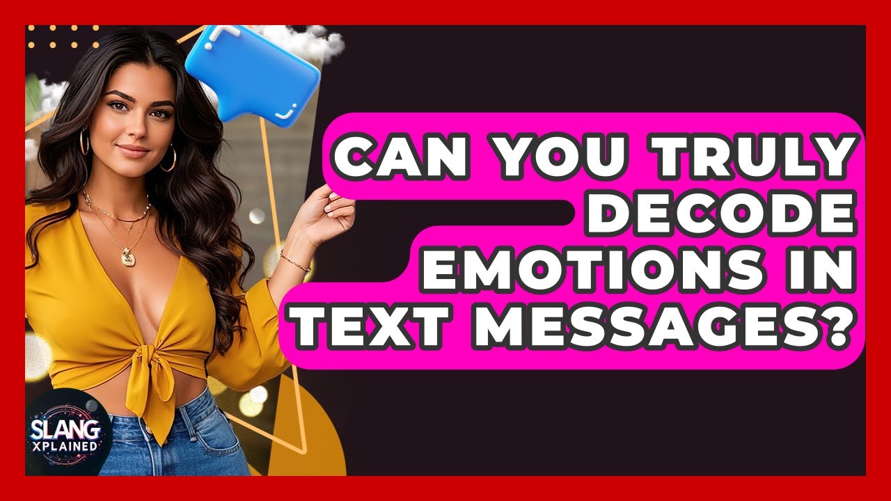 Can You Truly Decode Emotions In Text Messages? - SlangXplained - YouTube