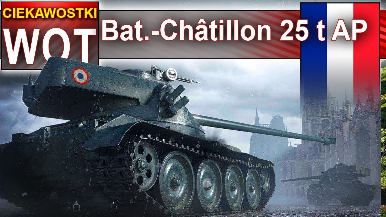Bat.-Châtillon 25 t AP - i opowieść o ciekawej maszynie - World of ...