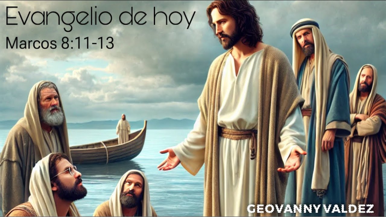 Evangelio de hoy - Marcos 8:11-13 - YouTube