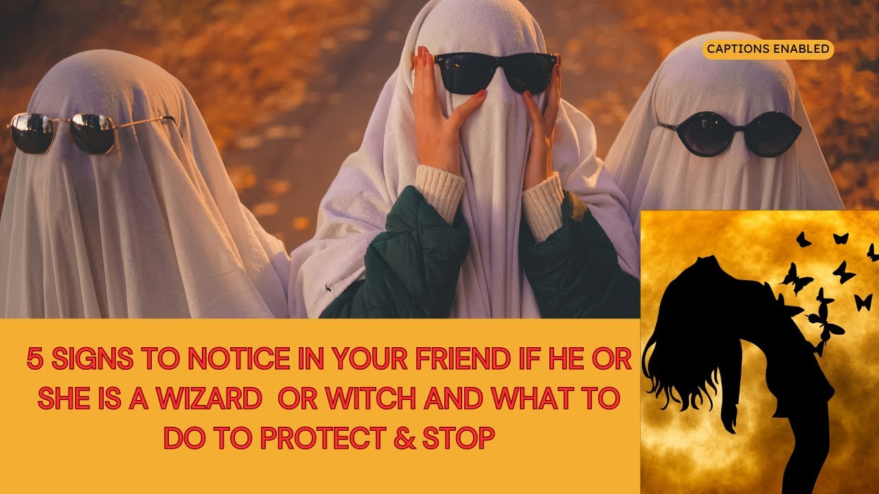 5 Signs To Notice In Your Friend If He Or She Is A Wizard Or Witch And ...