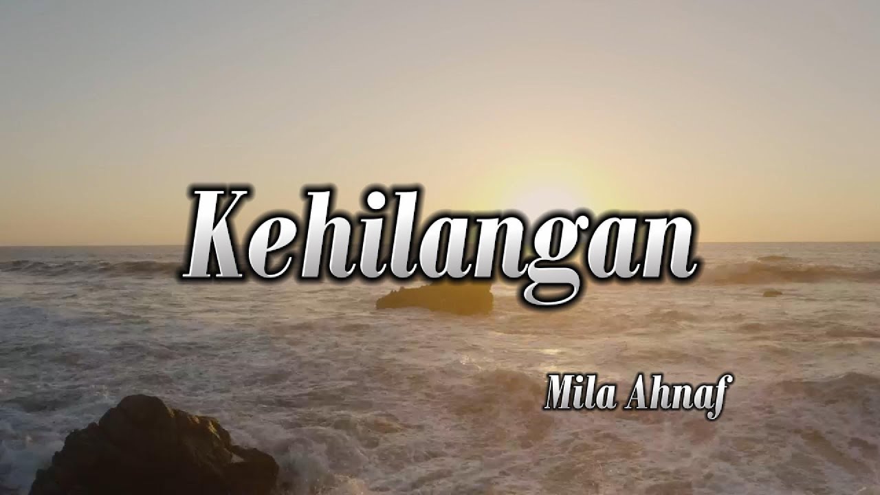 Mila Ahnaf - Kehilangan ( lirik lagu ) - YouTube