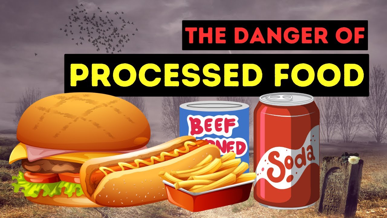 The Dangers of Processed Foods: What You Need to Know for Your Health ...