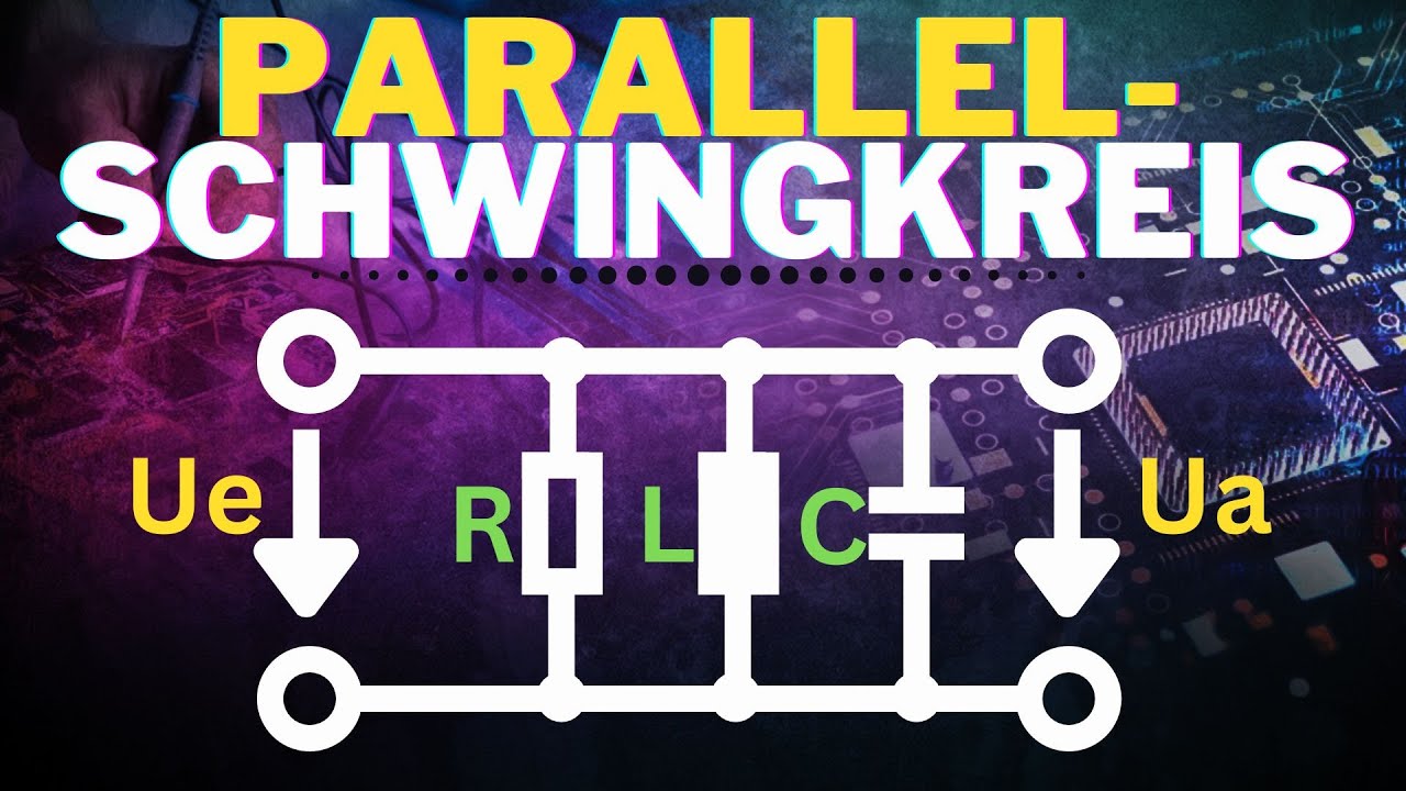 Was ist ein Parallelschwingkreis? Berechnung & Erklärung | Grundlagen Elektrotechnik - YouTube