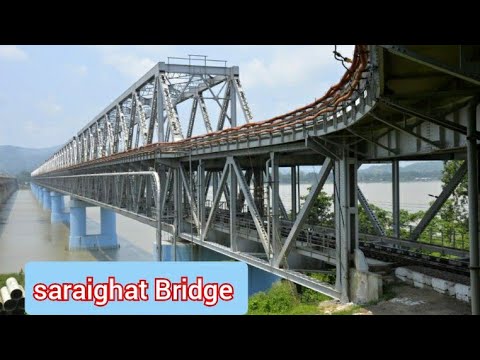SARAIGHAT BRIDGE BRAHMAPUTRA RIVER ROAD BY TRAIN WAY BRIDGE ASSAM - YouTube