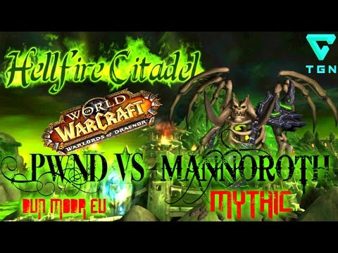 World of Warcraft | Hellfire Citadel | PWND vs Mannoroth Mythic | Dun ...