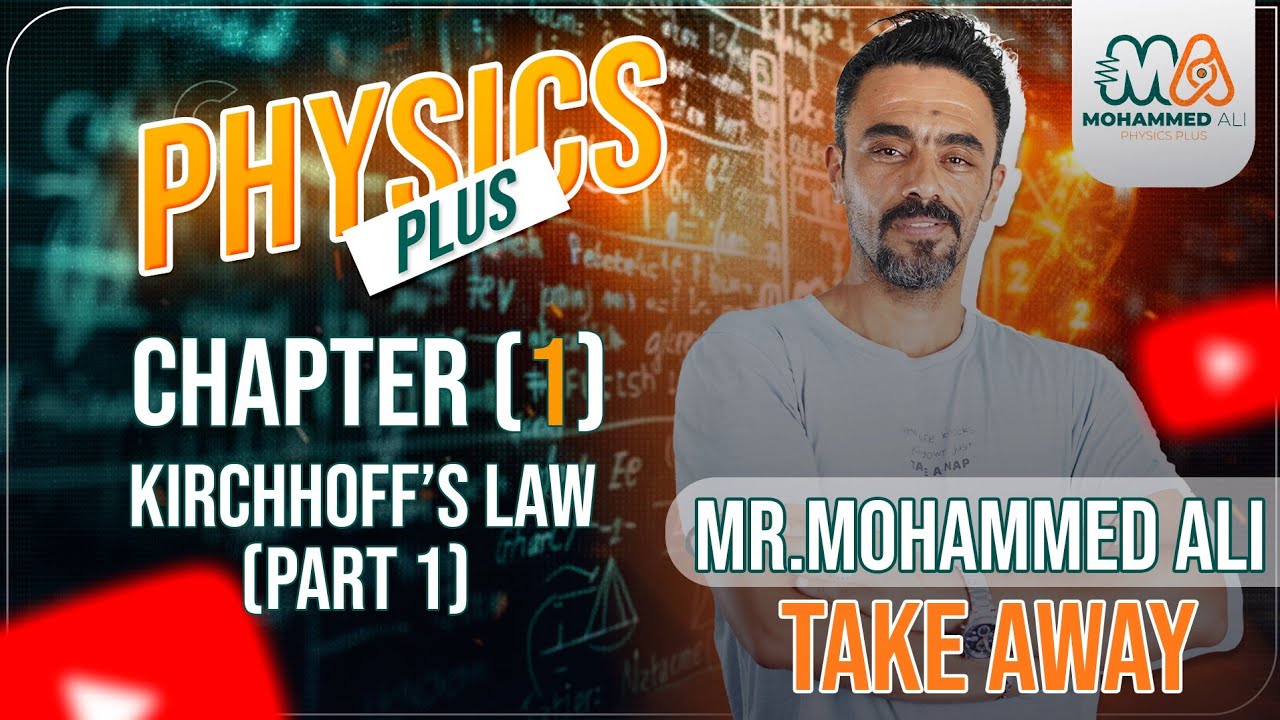 Physics Plus (12): Kirchhoff`s Law (Part 1) - Mr Mohammed Ali - YouTube