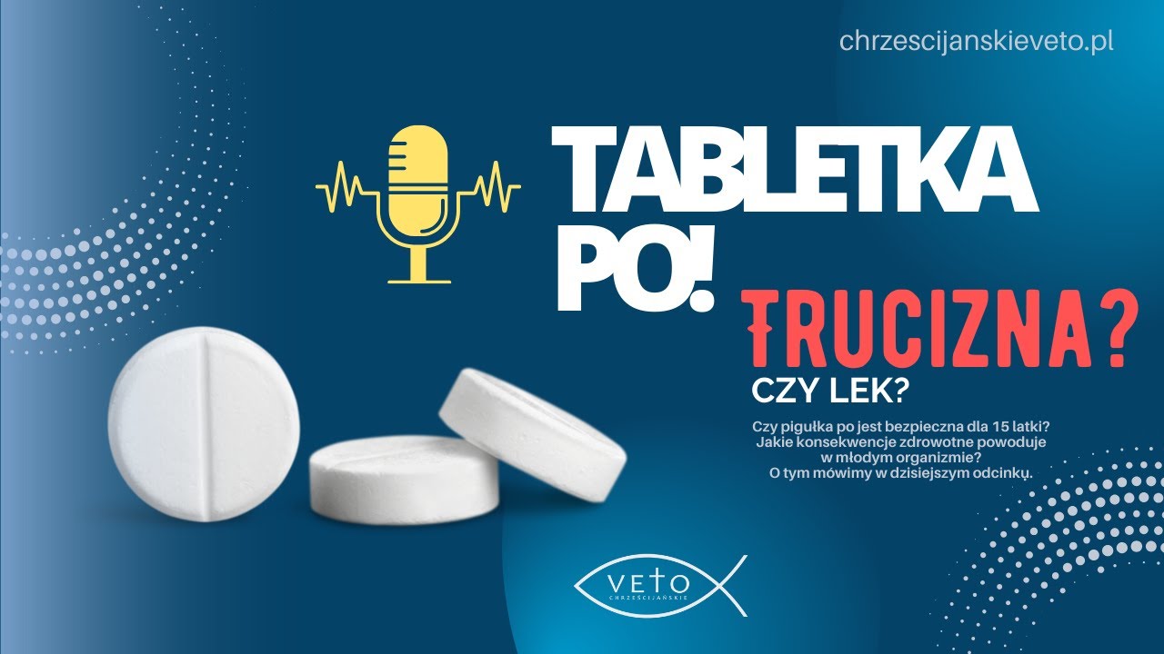 Tabletka PO! TRUCIZNA czy LEK? Chrześcijańskie VETO odpowiada! - YouTube