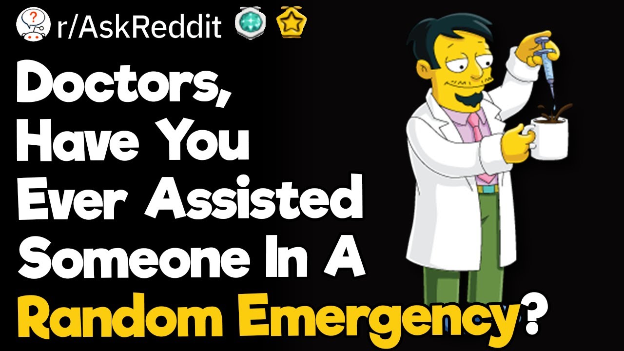 Doctors, Have You Ever Assisted Someone In A Random Emergency? - YouTube