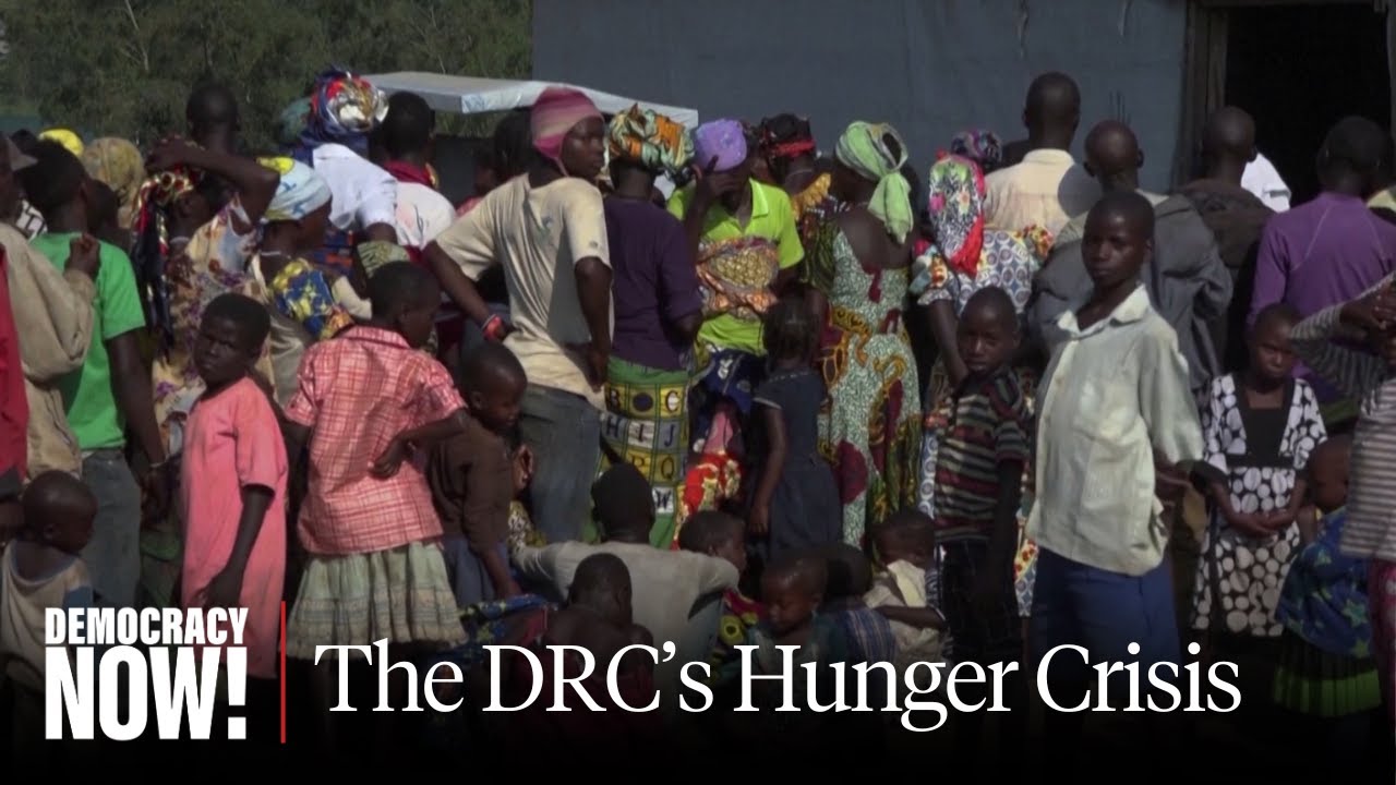 Democratic Republic of Congo Faces “Worst Hunger Catastrophe” as ...