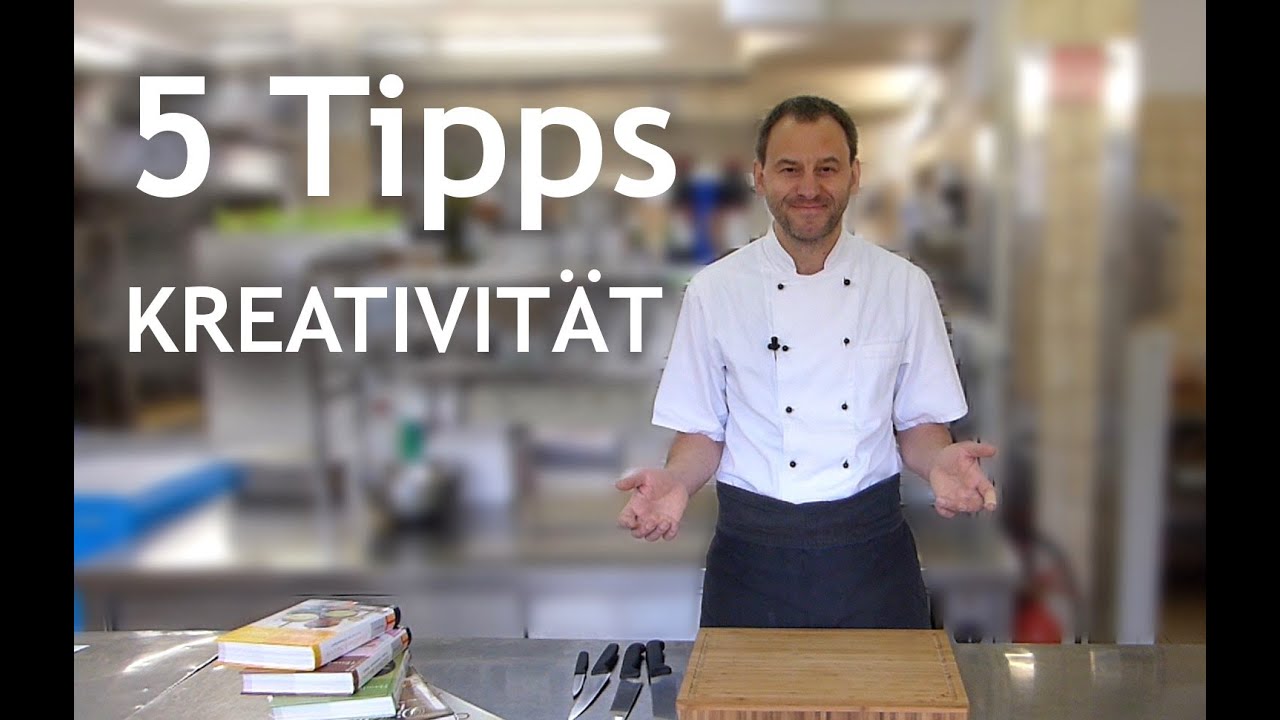 5 Tipps für mehr KREATIVITÄT beim Kochen - YouTube