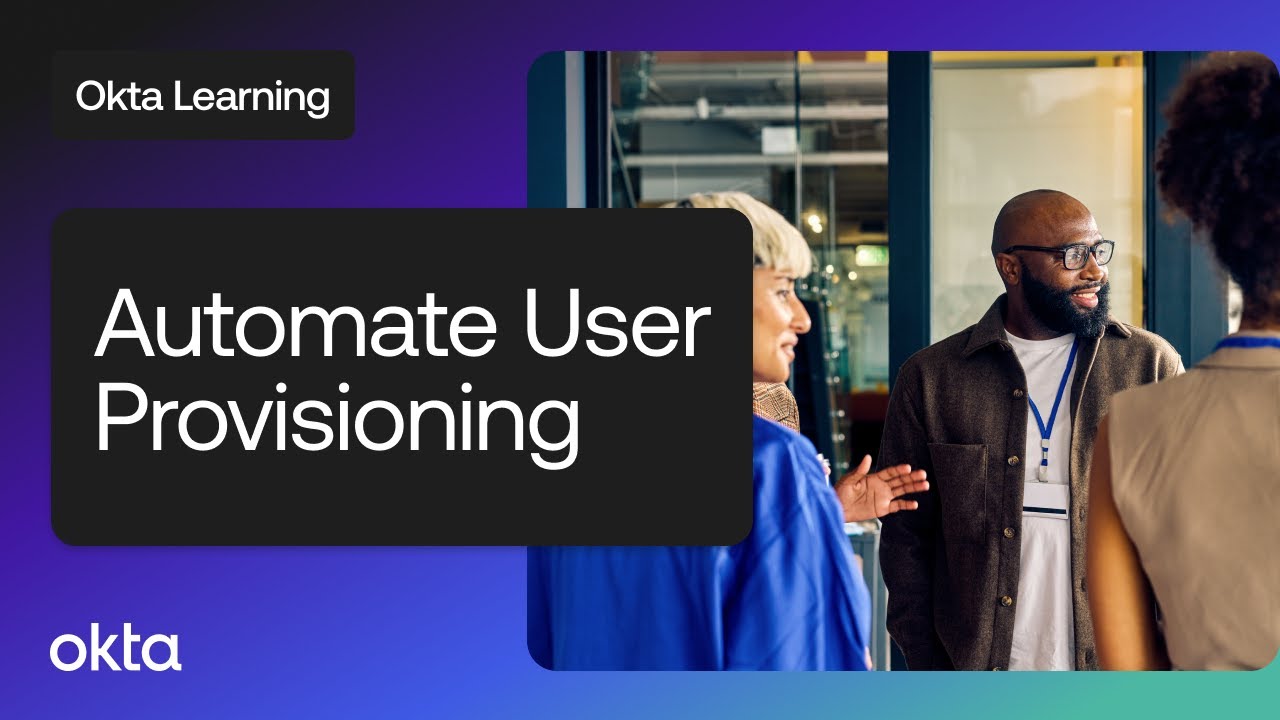 Automate User Provisioning | Okta Learning - YouTube