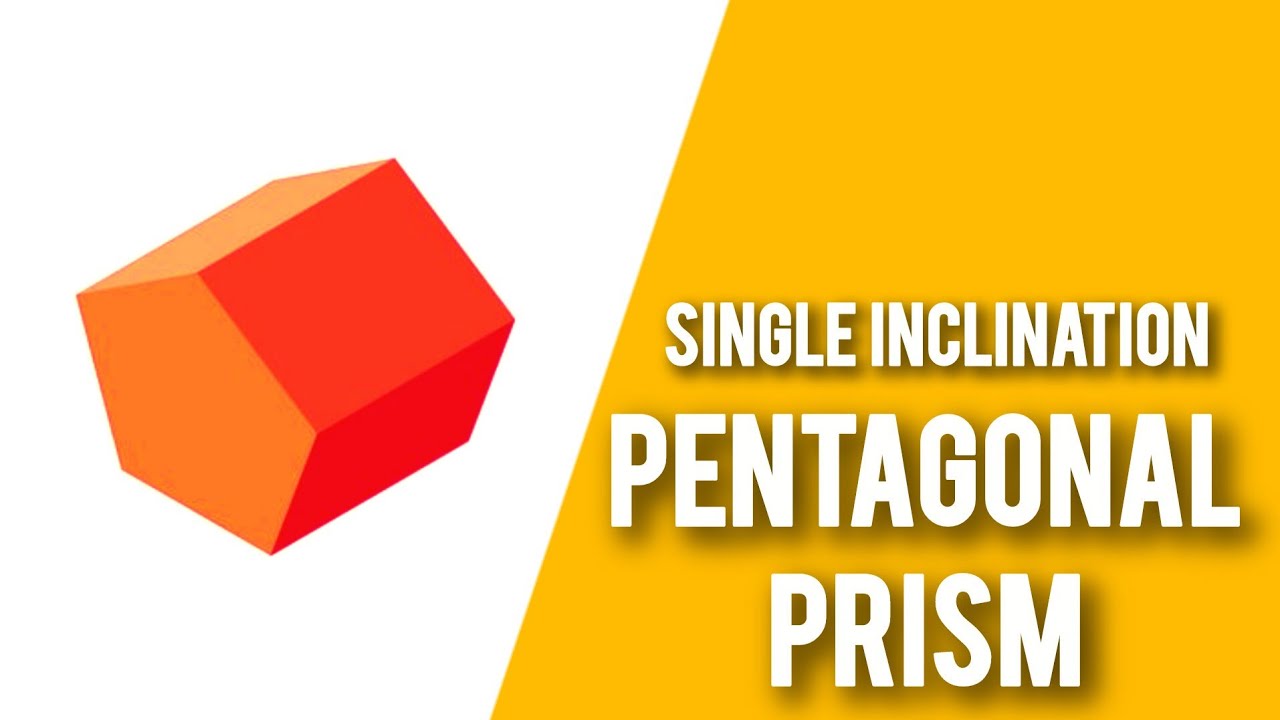 Pentagonal Prism | Inclination of Solids | Engineering Graphics ...