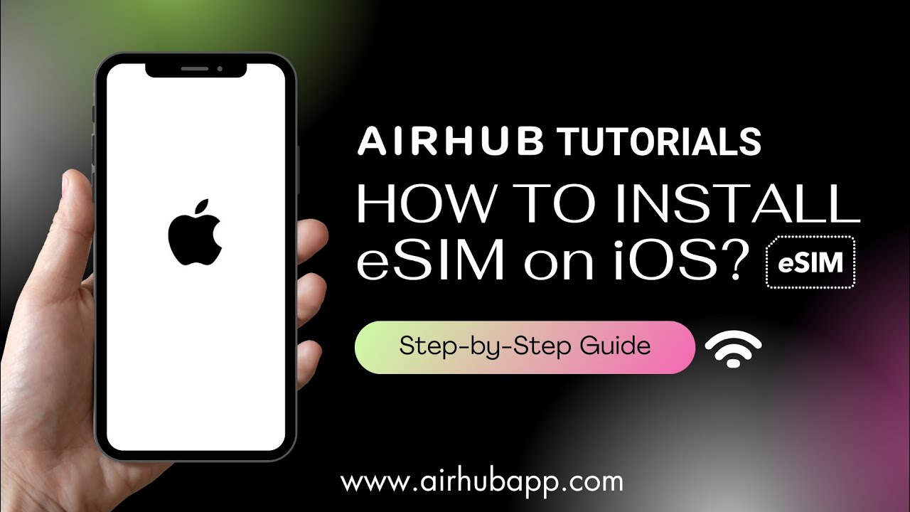 AirHub's Ultimate Guide: How to Install eSIM on iOS Devices | Step-by ...