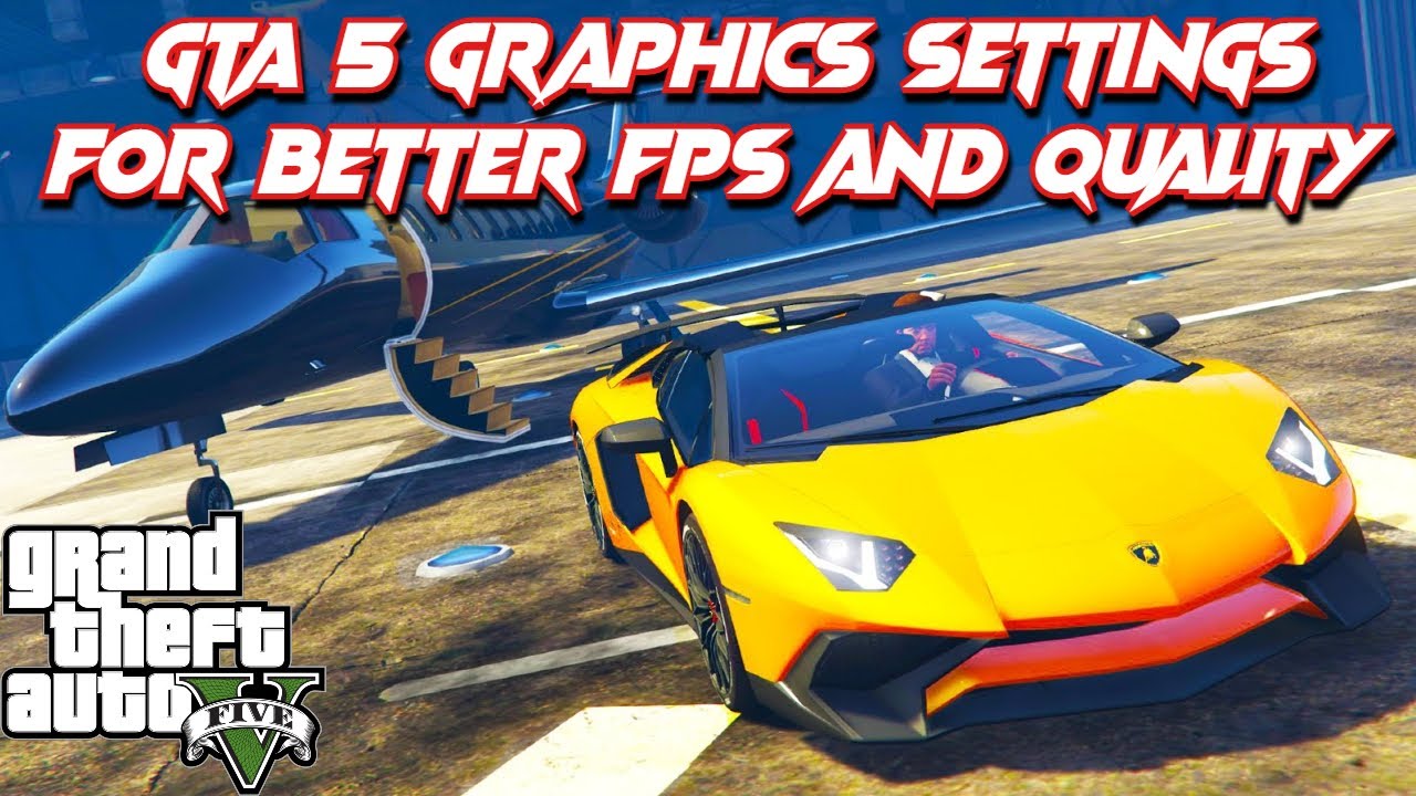 GTA V : Graphics Settings For Better FPS and Overall Quality Graphics ...