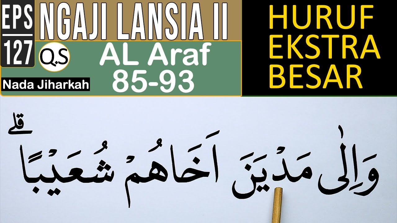 KHUSUS LANSIA KHATAM II BELAJAR NGAJI SURAH AL ARAF AYAT 85-93 HURUF ...