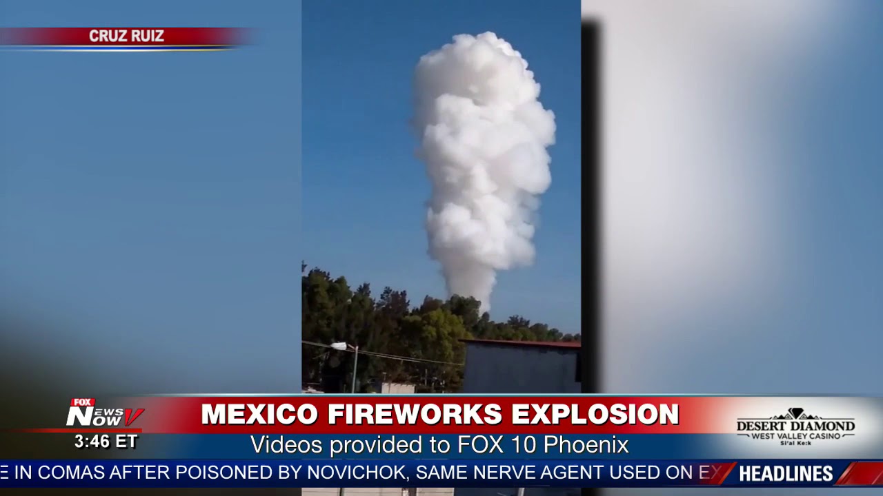 WITNESS VIDEOS: From Mexico during the fireworks explosion that killed ...