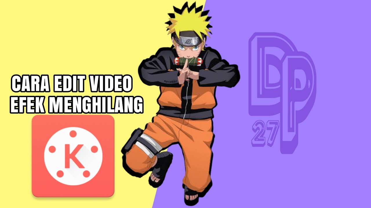 CARA EDIT VIDEO EFEK MENGHILANG | JURUS NARUTO - YouTube